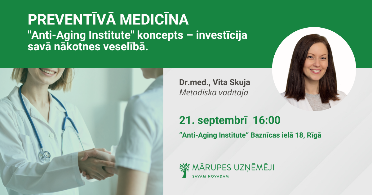 Dr.med., Vita Skuja: Preventīvā medicīna. Anti-Aging Institute koncepts ...